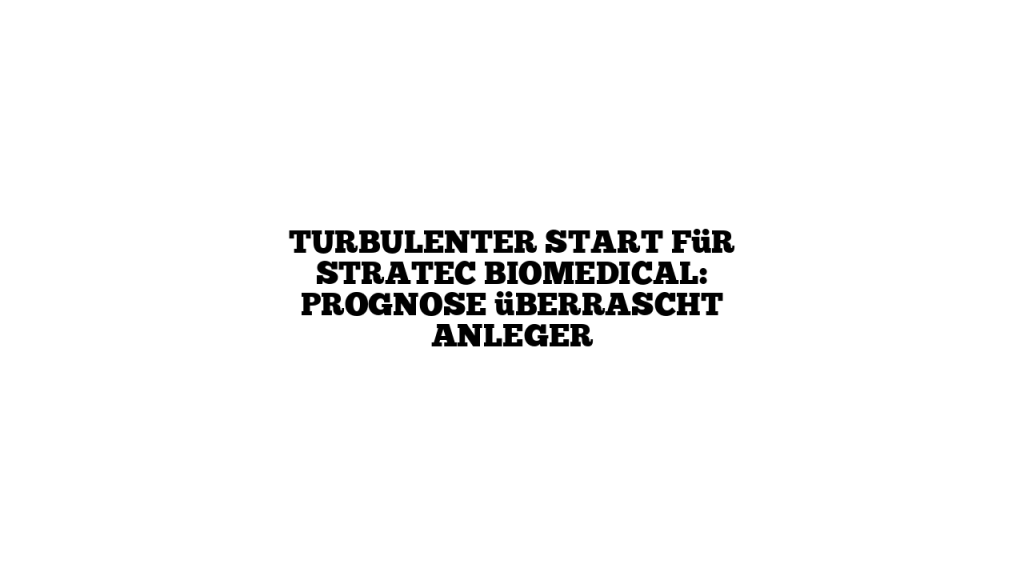 Turbulenter Start für Stratec Biomedical: Prognose überrascht Anleger